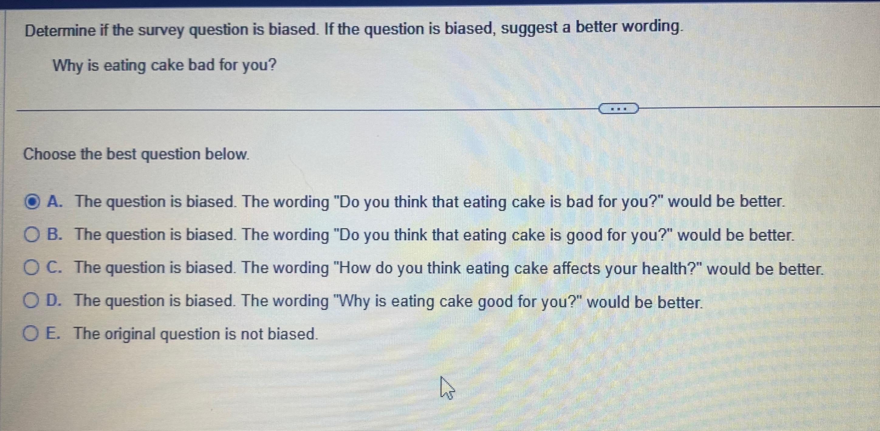 Solved Determine if the survey question is biased. If the | Chegg.com