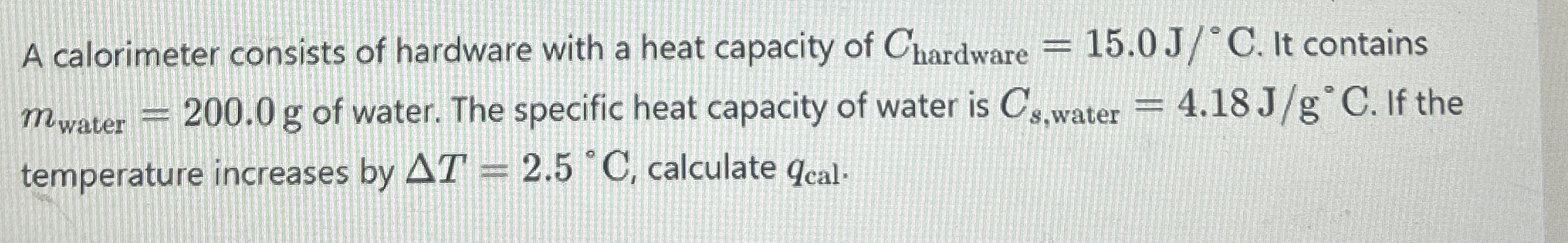 Solved A calorimeter consists of hardware with a heat | Chegg.com