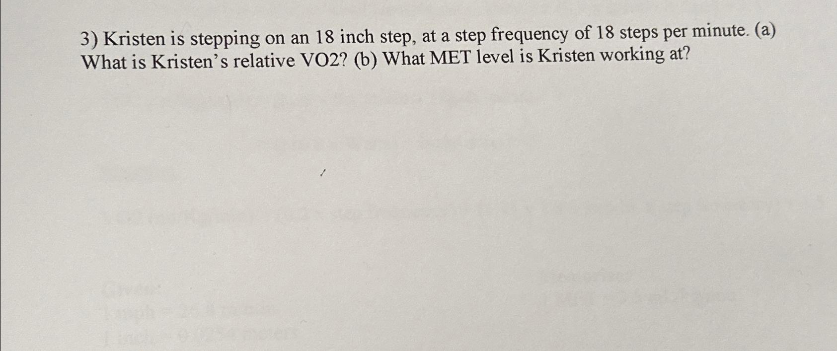Solved Kristen is stepping on an 18 ﻿inch step, at a step | Chegg.com