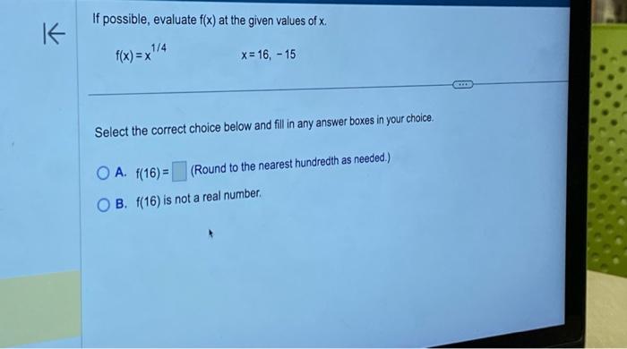 Solved If possible, evaluate f(x) at the given values of x. | Chegg.com