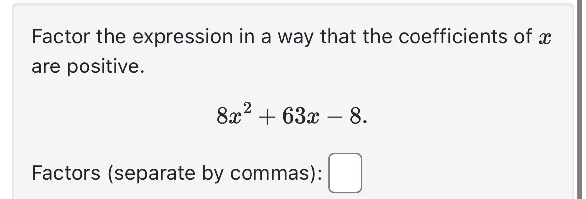 Solved Factor the expression in a way that the coefficients | Chegg.com