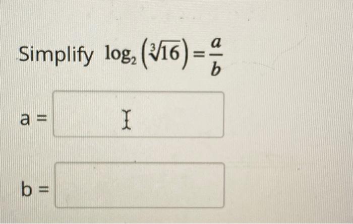 Solved a Simplify log2 (276) = I b = | Chegg.com
