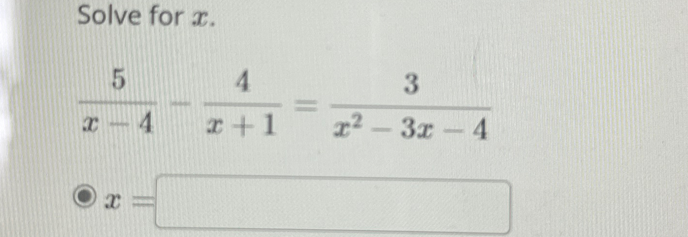 Solved Solve for x.5x-4-4x+1=3x2-3x-4x= | Chegg.com
