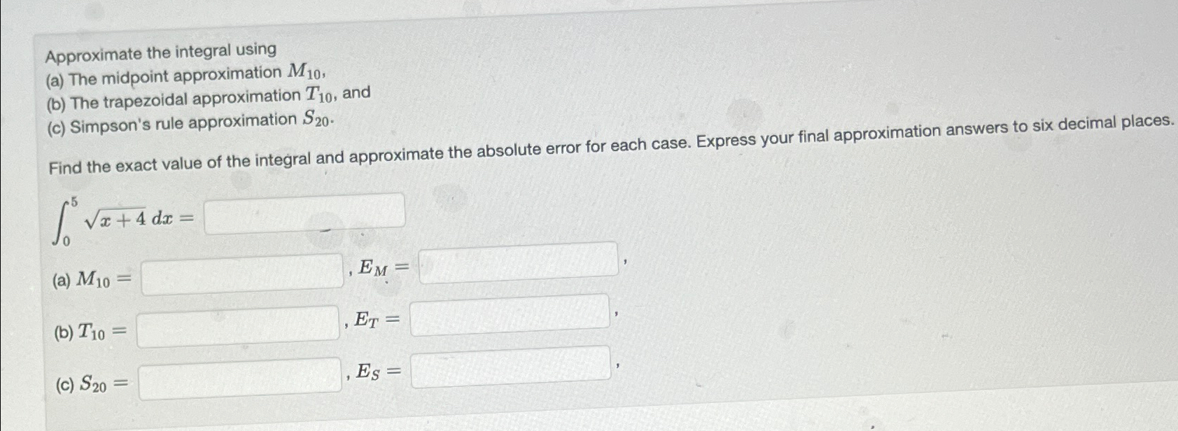 Solved Approximate the integral using(a) ﻿The midpoint | Chegg.com