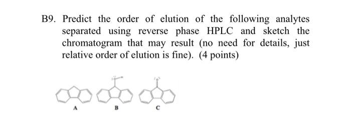 Solved B9. Predict the order of elution of the following | Chegg.com