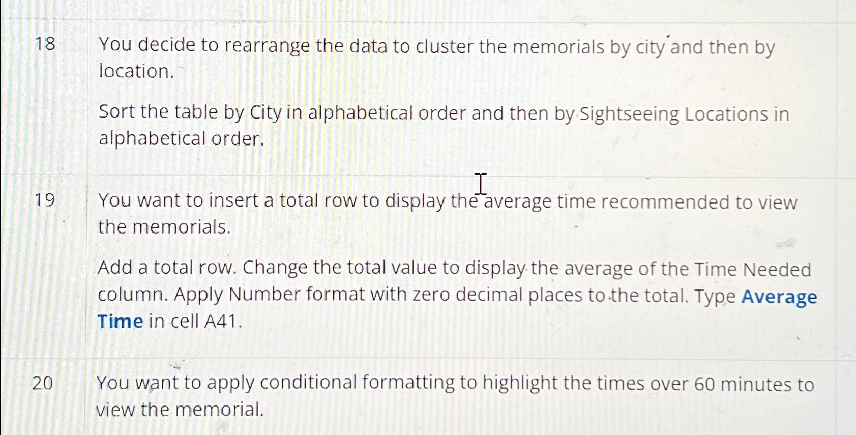 Solved 18 ﻿You decide to rearrange the data to cluster the | Chegg.com