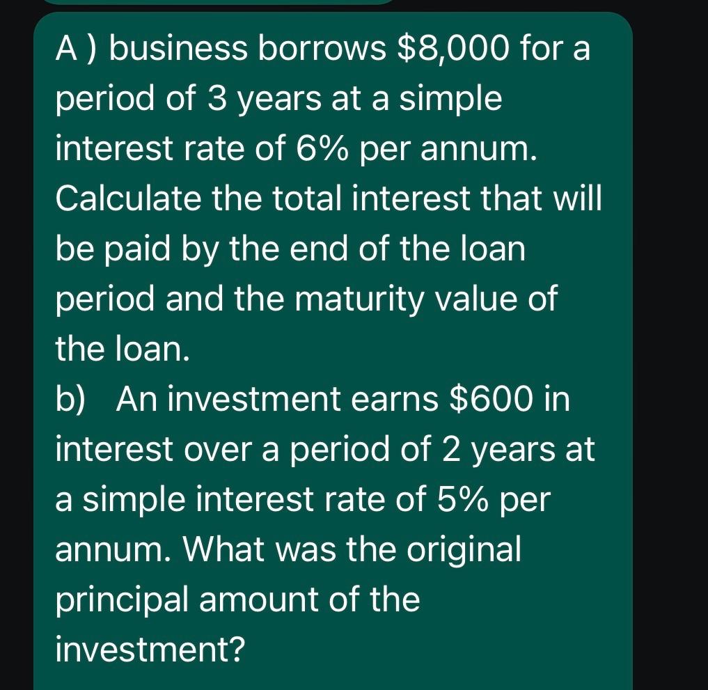 Solved A) ﻿business borrows $8,000 ﻿for a period of 3 ﻿years | Chegg.com