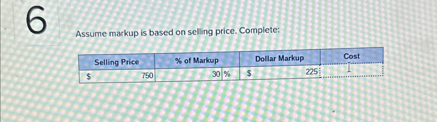 Solved Assume markup is based on selling price. | Chegg.com