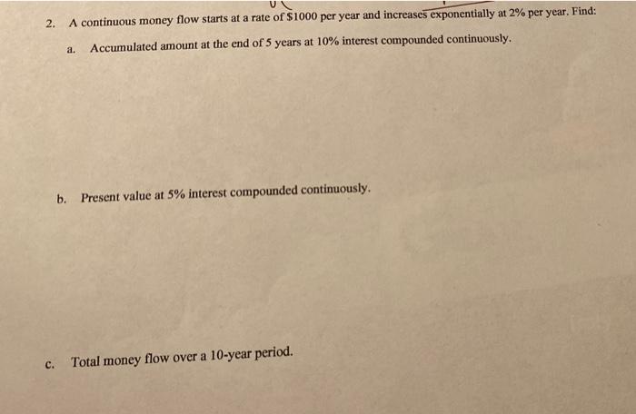 Solved 2. A continuous money flow starts at a rate of $1000 | Chegg.com