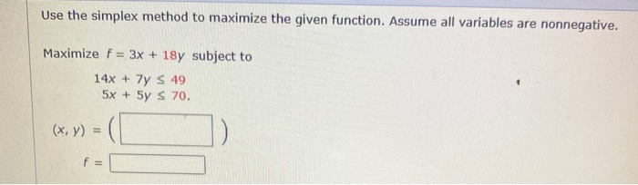 Solved Use the simplex method to maximize the given | Chegg.com