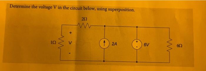 Solved Determine the voltage V in the circuit below, using | Chegg.com
