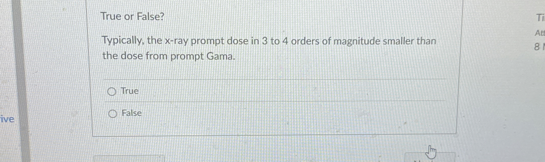 Solved True or False?Typically, the x-ray prompt dose in 3 | Chegg.com