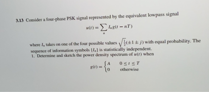 Solved 3.13 Consider a four-phase PSK signal represented by | Chegg.com