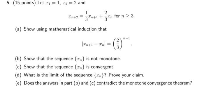 Solved 5. (15 points) Let x1=1,x2=2 and xn+2=31xn+1+32xn for | Chegg.com