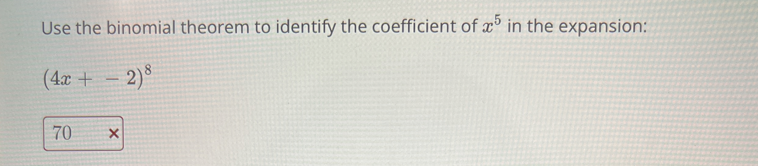 Solved Use the binomial theorem to identify the coefficient | Chegg.com