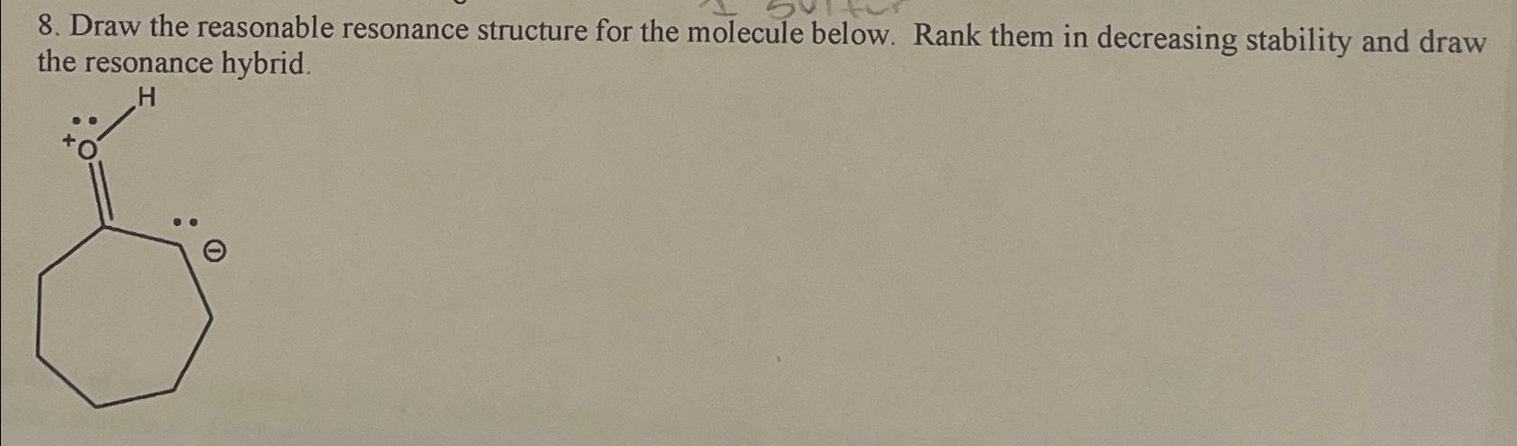 Solved Draw the reasonable resonance structure for the | Chegg.com