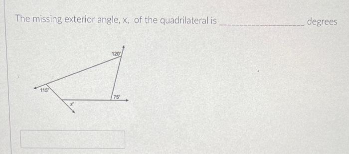 Solved The missing exterior angle, x, of the quadrilateral | Chegg.com