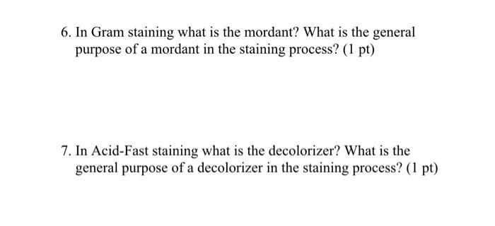 Solved 6. In Gram staining what is the mordant? What is the | Chegg.com