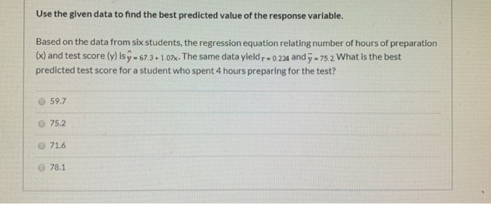 Solved Use The Given Data To Find The Best Predicted Value