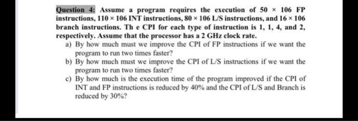 Solved Question 4 Assume a program requires the execution of | Chegg.com