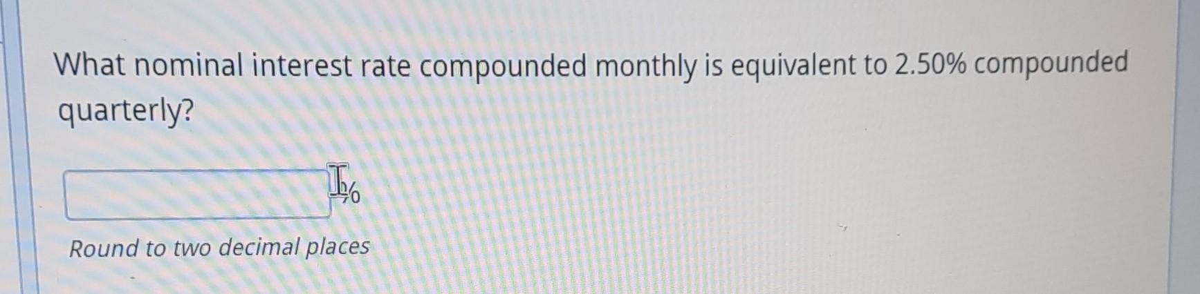 Solved What nominal interest rate compounded monthly is | Chegg.com