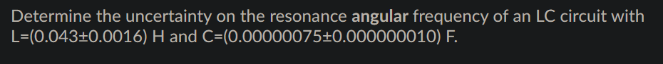 Solved Determine the uncertainty on the resonance angular | Chegg.com