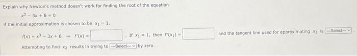 Solved Explain why Newton's method doesn't work for finding | Chegg.com