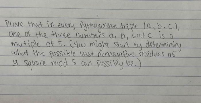 Solved Prove that in every Pythagorean triple (a,b,c), one | Chegg.com