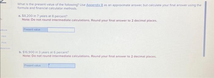 Solved What is the present value of the following? Use | Chegg.com