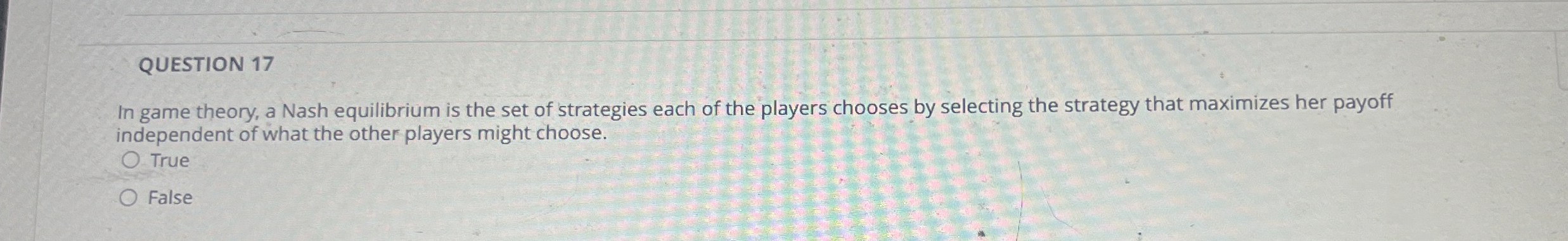 Solved QUESTION 17In game theory, a Nash equilibrium is the | Chegg.com