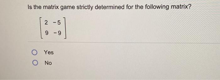 Solved The matrix for a strictly determined game is given. | Chegg.com