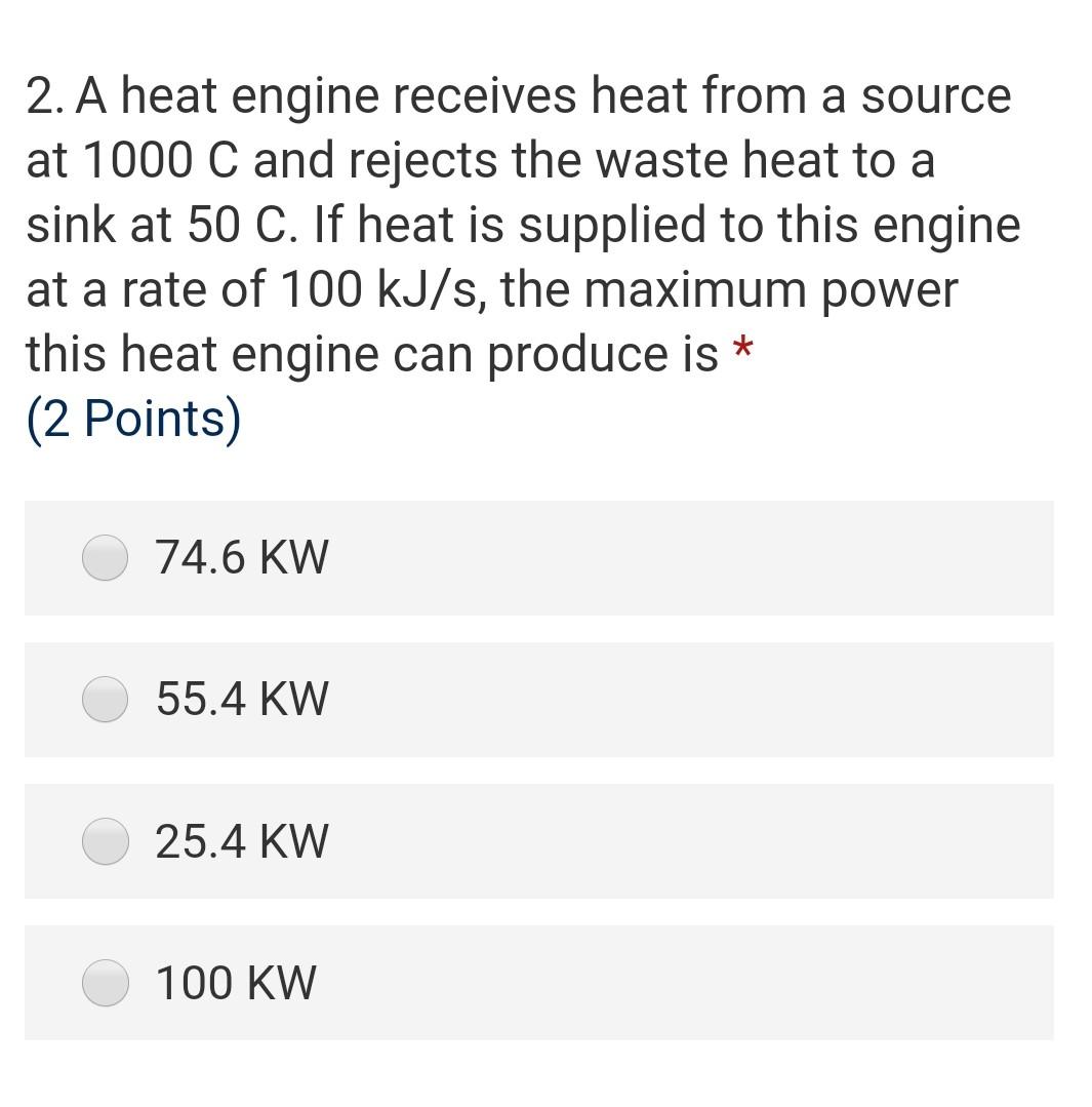 Solved 2. A heat engine receives heat from a source at 1000 | Chegg.com