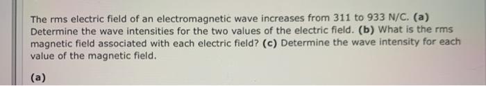 Solved The rms electric field of an electromagnetic wave | Chegg.com