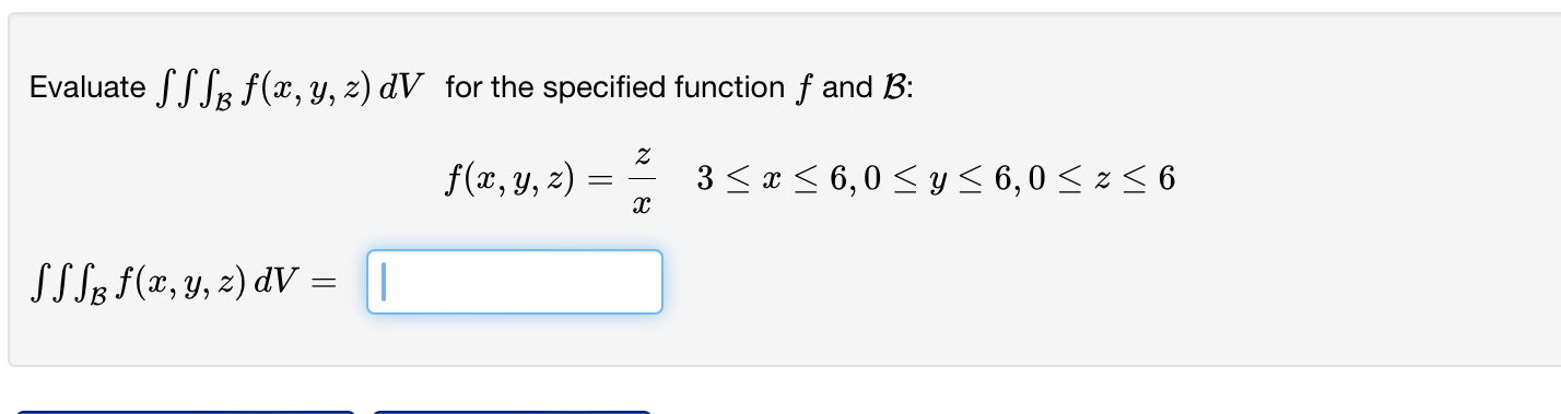Solved Evaluate ∭Bf(x,y,z)dV ﻿for the specified function f | Chegg.com