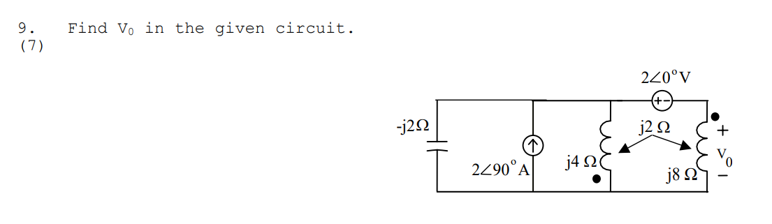 Solved 9. ﻿Find V0 in ﻿the given circuit. (7)Find V0 in ﻿the | Chegg.com