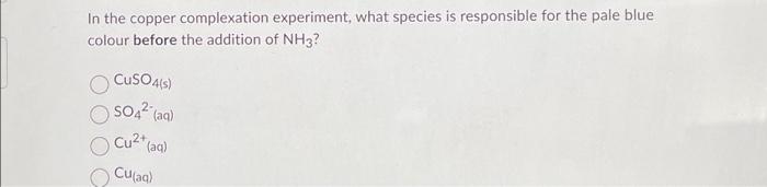 Solved In the copper complexation experiment, what species | Chegg.com