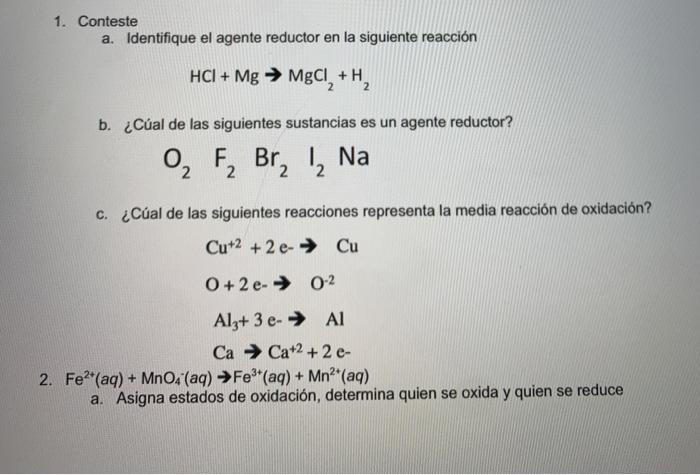 Solved 1. Conteste a. Identifique el agente reductor en la | Chegg.com