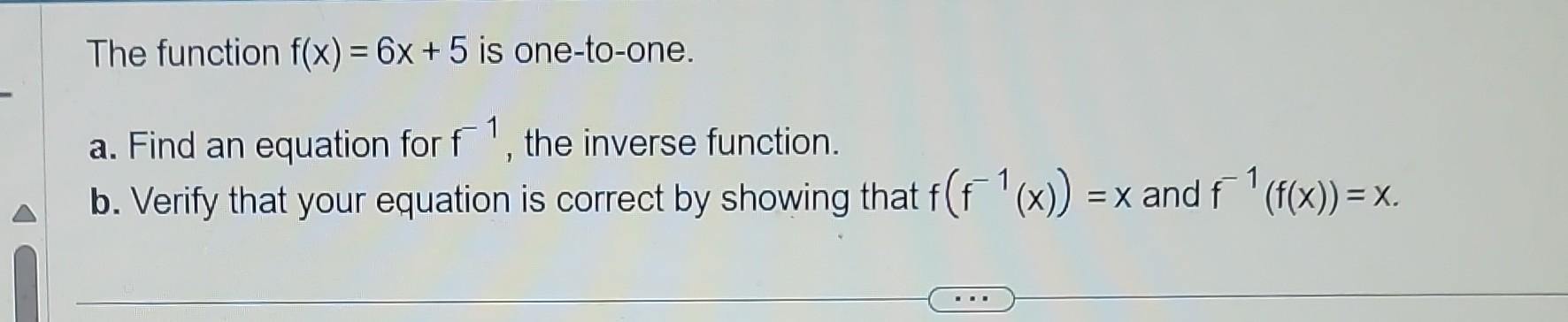 Solved The function f(x)=6x+5 is one-to-one. a. Find an | Chegg.com