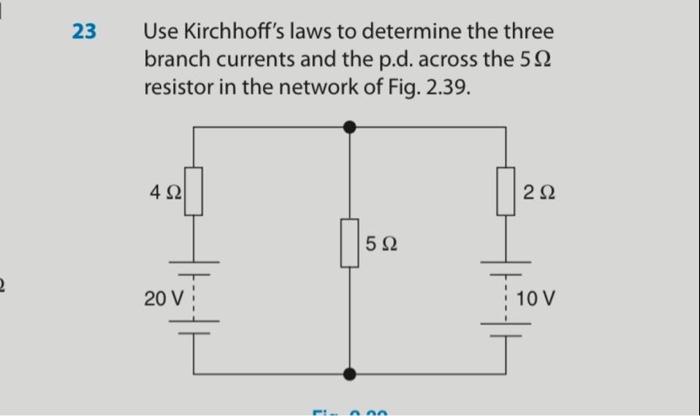Solved 23 Use Kirchhoff's laws to determine the three branch | Chegg.com