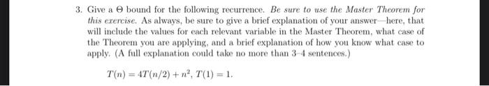 Solved 3. Give a Θ bound for the following recurrence. Be | Chegg.com