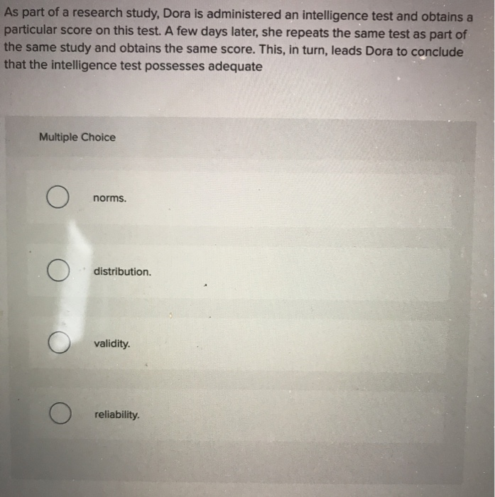 Solved As part of a research study, Dora is administered an | Chegg.com