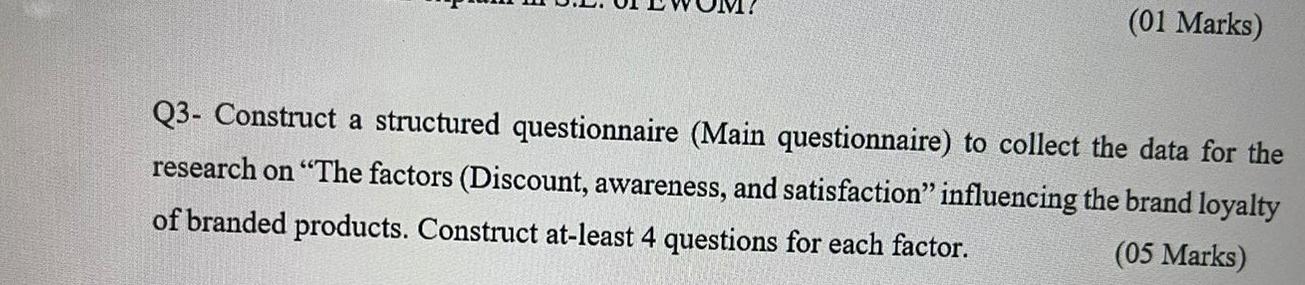 Solved (01 Marks) Q3- Construct a structured questionnaire | Chegg.com Solved (01 Marks) Q3- Construct a structured questionnaire | Chegg.com