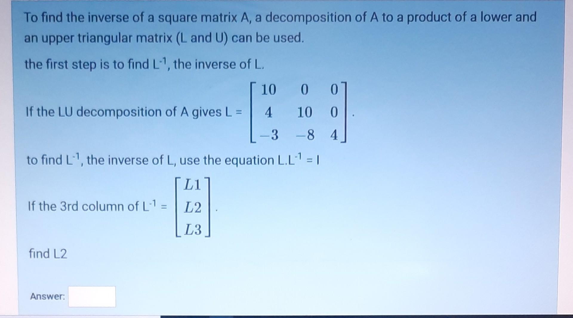Solved To find the inverse of a square matrix A, a | Chegg.com