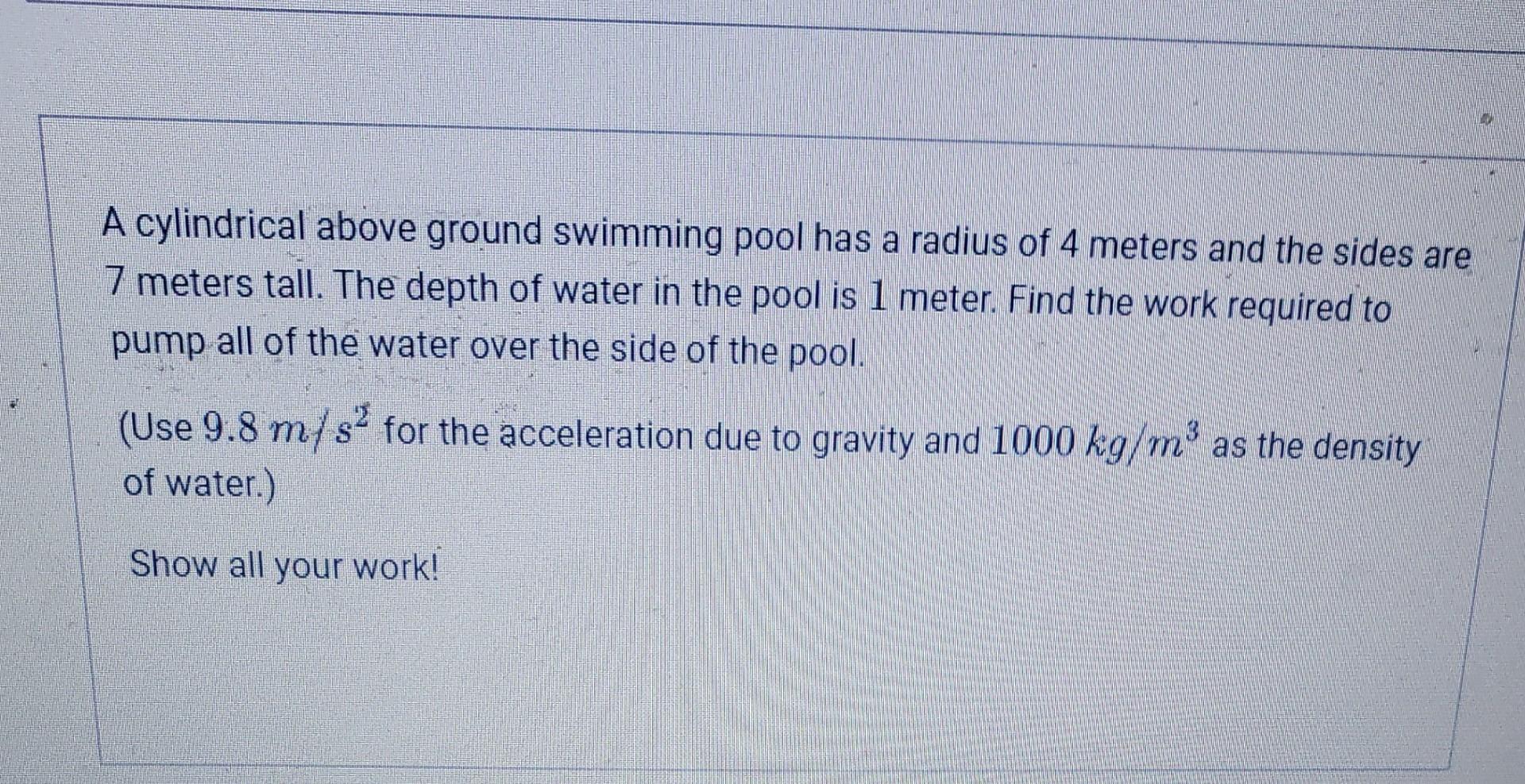 Solved A cylindrical above ground swimming pool has a radius | Chegg.com