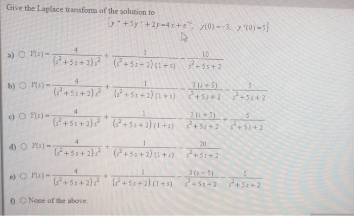Solved Give the Laplace transform of the solution to [ " | Chegg.com