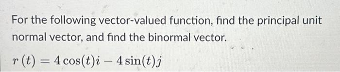 Solved For the following vector-valued function, find the | Chegg.com