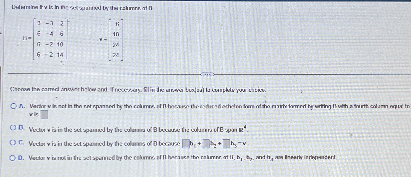 Solved Determine if v ﻿is in the set spanned by the columns | Chegg.com