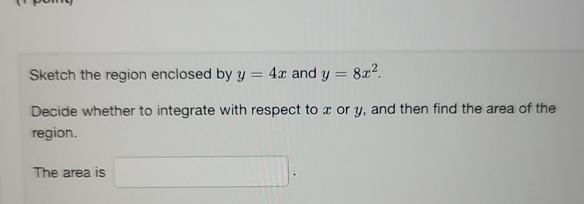 Solved Sketch the region enclosed by \\( y=4 x \\) and \\( | Chegg.com