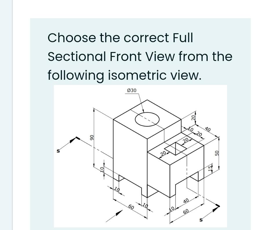 Solved Choose the correct Full Sectional Front View from the | Chegg.com