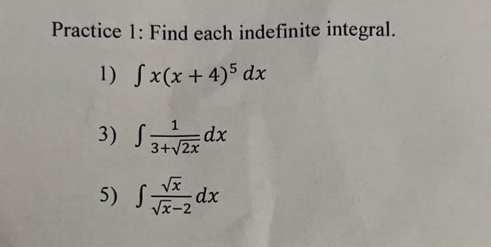 Solved Practice 1: Find each indefinite integral. 1) | Chegg.com